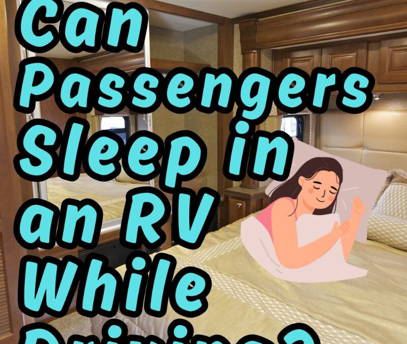 Can Passengers Sleep in an RV While Driving? | How to Winterize Your RV